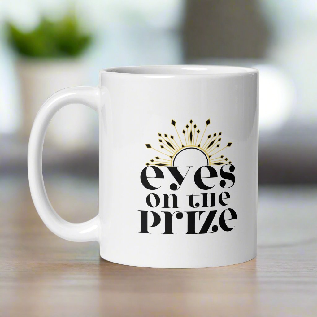 Eyes on the Prize! inspirational coffee mug – Bard and Bloom